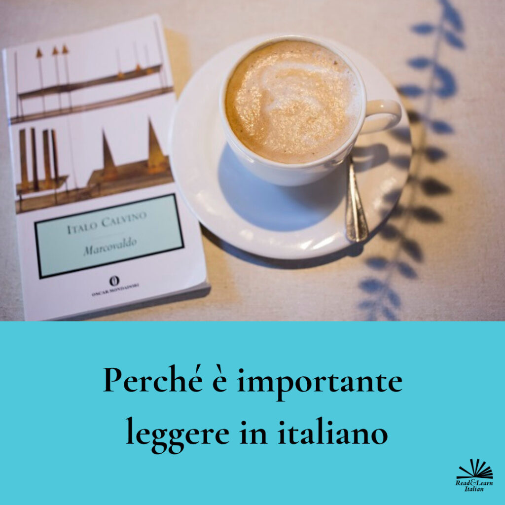 Perché è importante leggere in italiano? - Read and Learn Italian